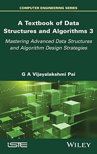A Textbook Of Data Structures And Algorithms Volume 3 Mastering