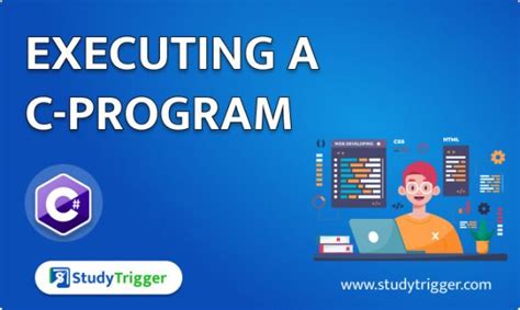 Executing A C Program Study Trigger