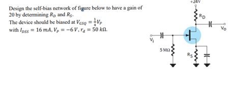 Solved Design The Self Bias Network Of Figure Below To Have Chegg Com