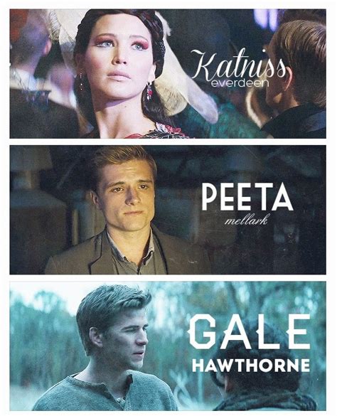 Katniss Everdeen Peeta Mellark Gale Hawthorne Hunger Games Hunger Games Quotes Hunger Games