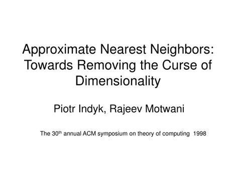 Ppt Approximate Nearest Neighbors Towards Removing The Curse Of Dimensionality Powerpoint