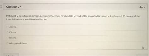 solved question 37 4 pts in the a b c classification system