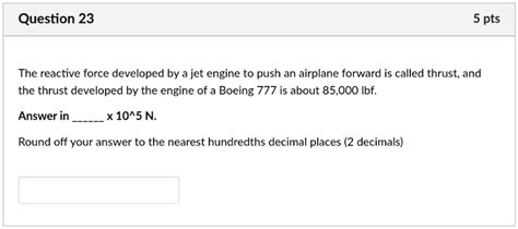 Solved The Reactive Force Developed By A Jet Engine To Push An Airplane Forward Is Called