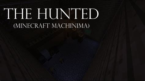 The Hunted Minecraft Machinima Youtube