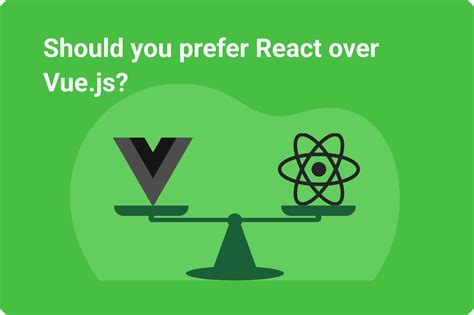 Which Framework Is Better To Use Reactjs Over Vuejs