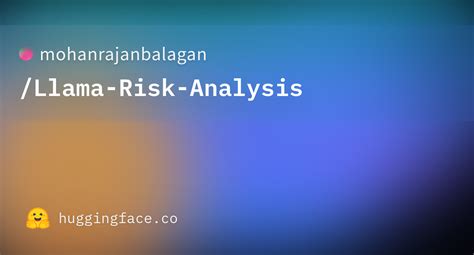 Mohanrajanbalagan Llama Risk Analysis Hugging Face