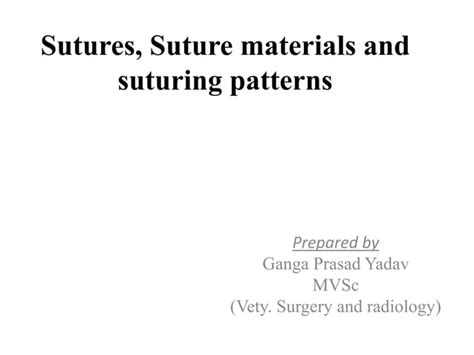 Sutures Sutures Materials And Suturing Patterns Pptx