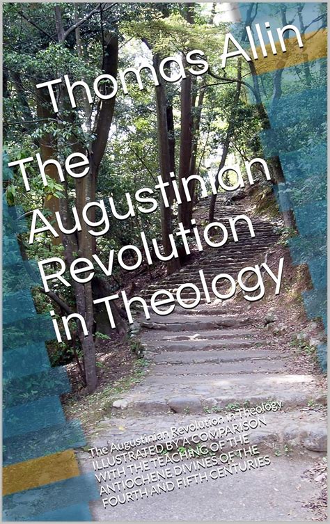 The Augustinian Revolution In Theology The Augustinian Revolution In