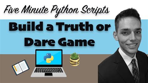 Building A Truth Or Dare Game With Python Five Minute Python Scripts Youtube