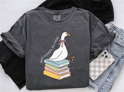 Comfort Colors Silly Goose Back To School Shirt For Teachers First Day