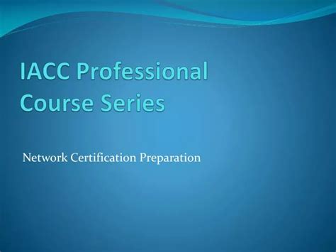 Ppt Iacc Professional Course Series Powerpoint Presentation Free Download Id 2384658