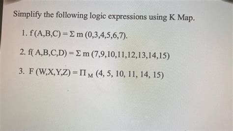 Solved Simplify The Following Logic Expressions Using K Map