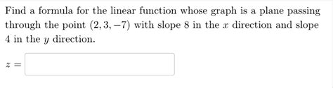 Find A Formula For The Linear Function Whose Studyx Find A Formula For The Linear Function Whose Studyx