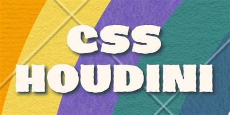 a tiny peep into css houdini r devto
