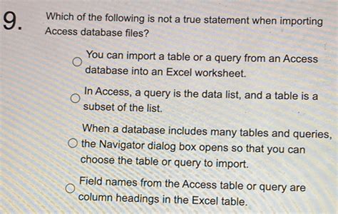 9 Which Of The Following Is Not A True Statement When Importing Access Database Files You Can