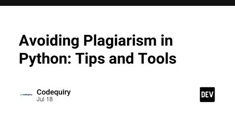 Avoiding Plagiarism In Python Tips And Tools Dev Community