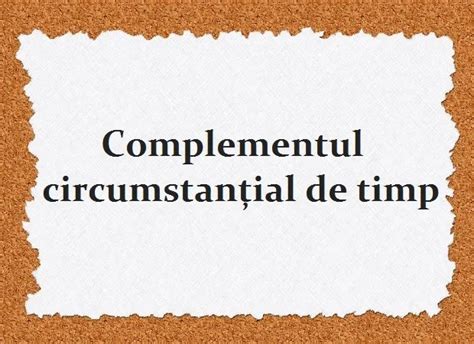 Complementul Circumstanțial De Timp Epedia