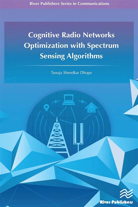Cognitive Radio Networks Optimization With Spectrum Sensing Algorithms 1 Dhope Tanuja S