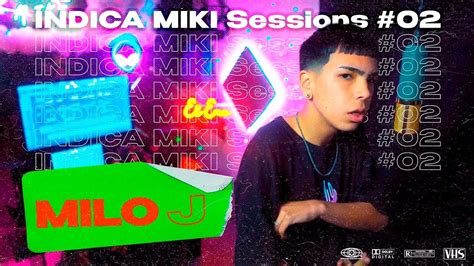 INDICA MIKI Sessions MILO J YouTube