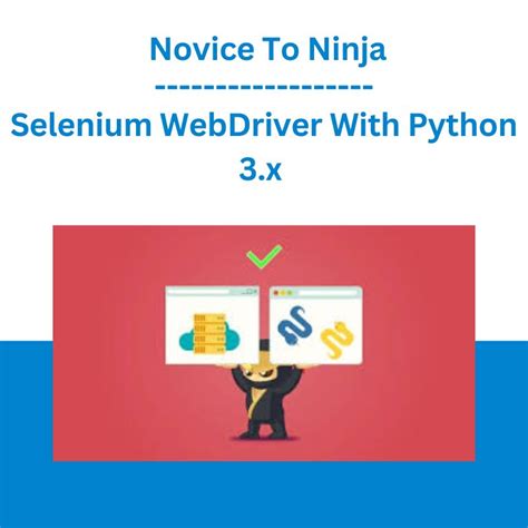 Selenium Webdriver With Python 3x Novice To Ninja