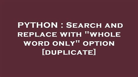 Python Search And Replace With Whole Word Only Option Youtube