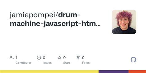 GitHub Jamiepompei Drum Machine Javascript Html Css