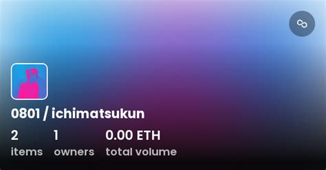 0801 Ichimatsukun Collection Opensea