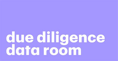 Virtual Data Rooms For Due Diligence How To Conduct Financial Due