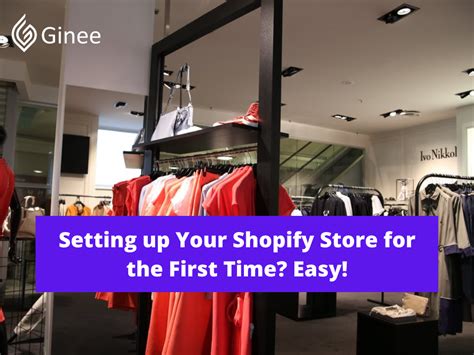 Setting Up Your Shopify Store For The First Time Easy Ginee