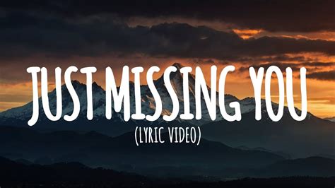 Just Missing You Lyric Video Youtube