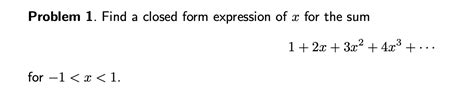 Problem 1 Find A Closed Form Expression Of X For The Sum 12 X3 X24