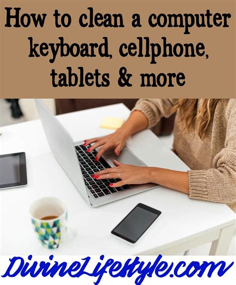 How To Clean A Computer Keyboard Cellphone Tablets More