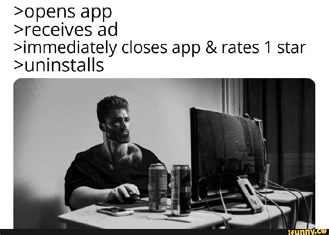 Opens App Receives Ad Immediately Closes App And Rates 1 Star Uninstalls Ifunny