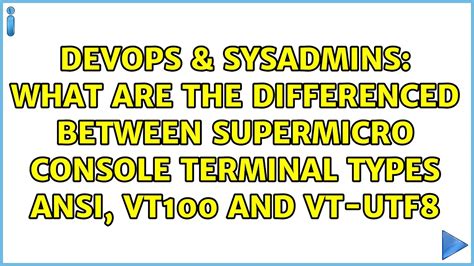 What Are The Differenced Between SuperMicro Console Terminal Types ANSI VT100 And VT UTF8 YouTube