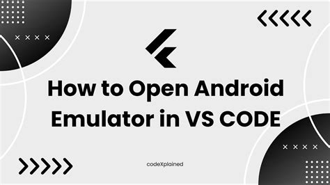 How To Open And Use The Android Emulator In VS Code YouTube