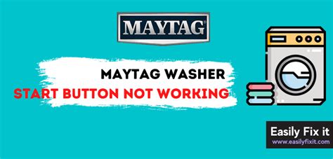 Maytag Washer Start Button Not Working Do This To Fix It
