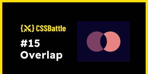 Css Battle 15 Overlap Dev Community