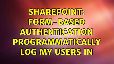 Sharepoint Form Based Authentication Programmatically Log My Users In Youtube