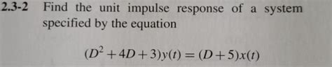 Solved 2 Find The Unit Impulse Response Of A System