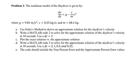 Solved Problem The Nonlinear Model Of The Skydiver Is Chegg
