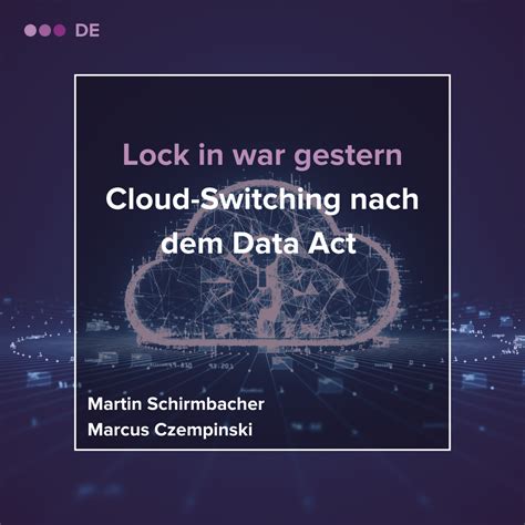 Lock In War Gestern Cloud Switching Nach Dem Data Act HÄrting