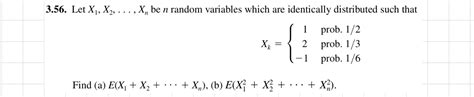 Solved 356 Let X1 X2 X Be N Random Variables Which