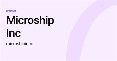 Microship Inc Microshipincc Profile Padlet