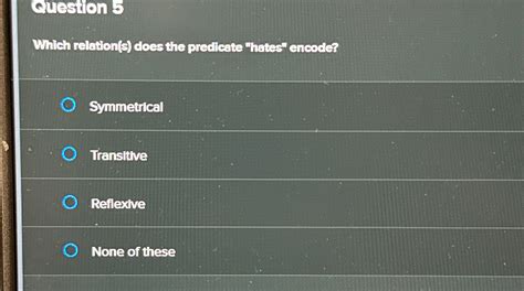 Solved Question 5which Relations ﻿does The Predicate