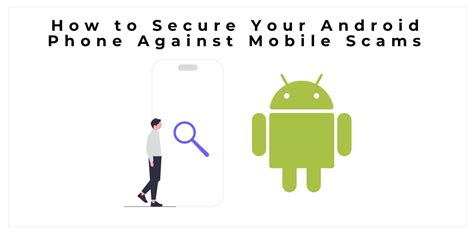 How To Secure Your Android Phone Against Mobile Scams Our Code World