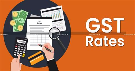 CBIC Issues GST Rate Notification New GST Rates Effective From