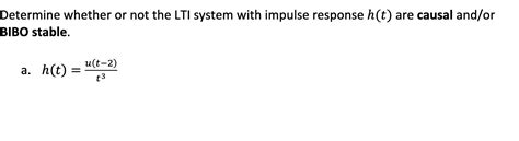 solved determine whether or not the lti system with impulse