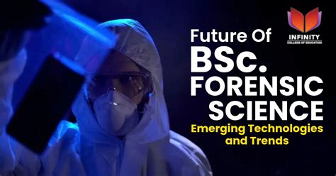 Future Of Bsc Forensic Science Emerging Technologies And Trends