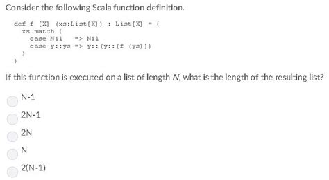 Solved Consider The Following Scala Function Definition Def