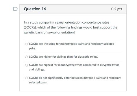 Solved Question 16In A Study Comparing Sexual Orientation Chegg Com